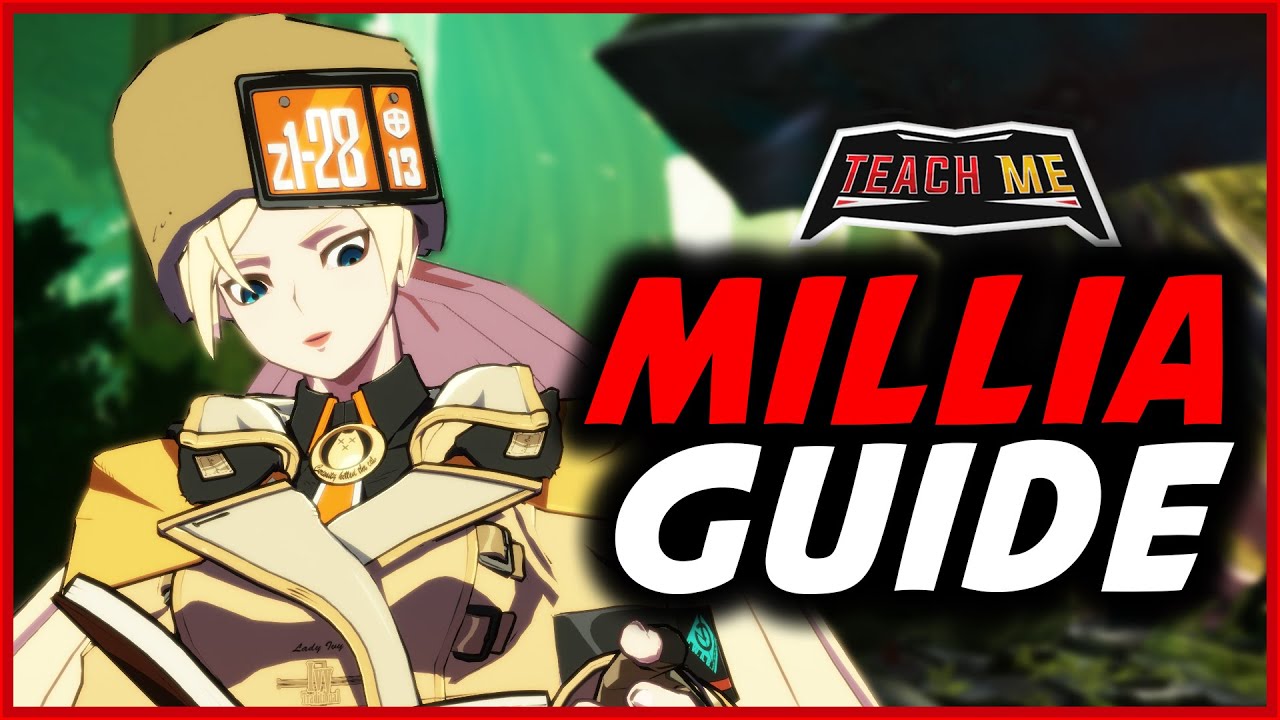 MILLIA RAGE Guide - GUILTY GEAR STRIVE [LordKnight] - YouTube