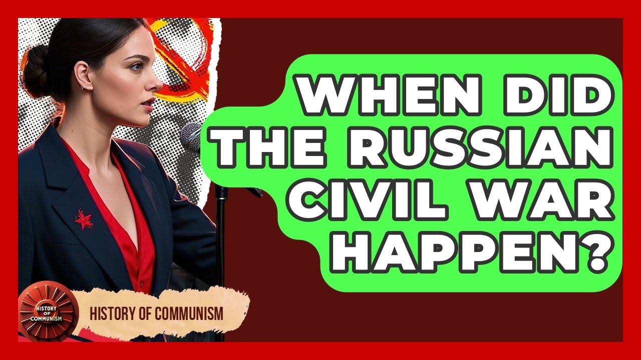 When Did The Russian Civil War Happen? - History of Communism - YouTube