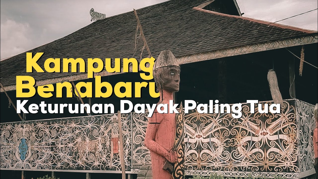 Kampung Benabaru, Suku Dayak Kenyah badeng tertua. - YouTube