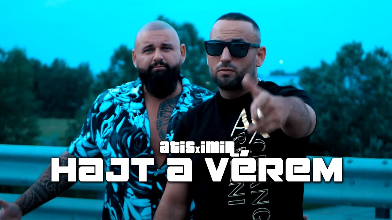 ATIS x IMIR - HAJT A VÉREM (Official Music Video) - YouTube