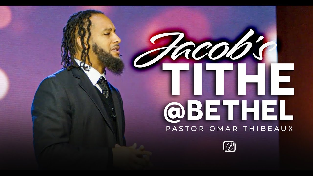Jacob's Tithe At Bethel - Pastor Omar Thibeaux - YouTube
