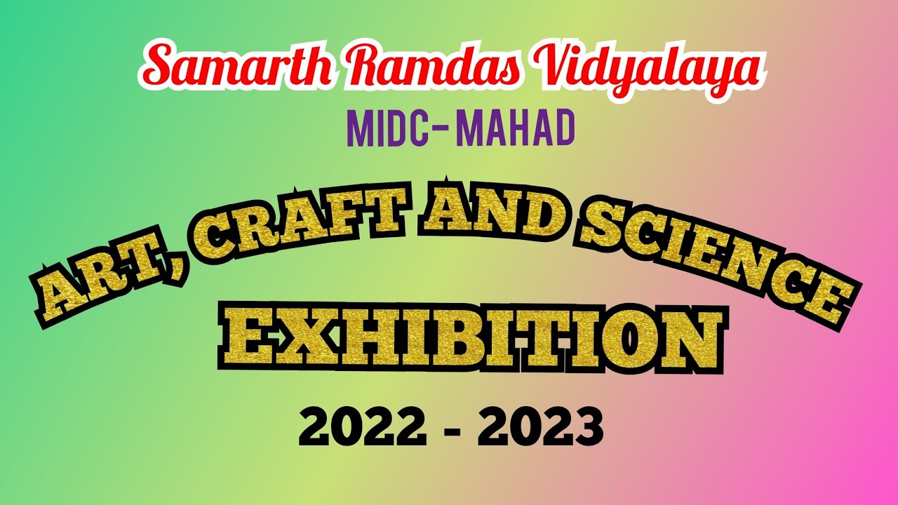 ART & CRAFT EXHIBITION - 2022....Samarth Ramdas Vidyalaya, MIDC- Mahad ...