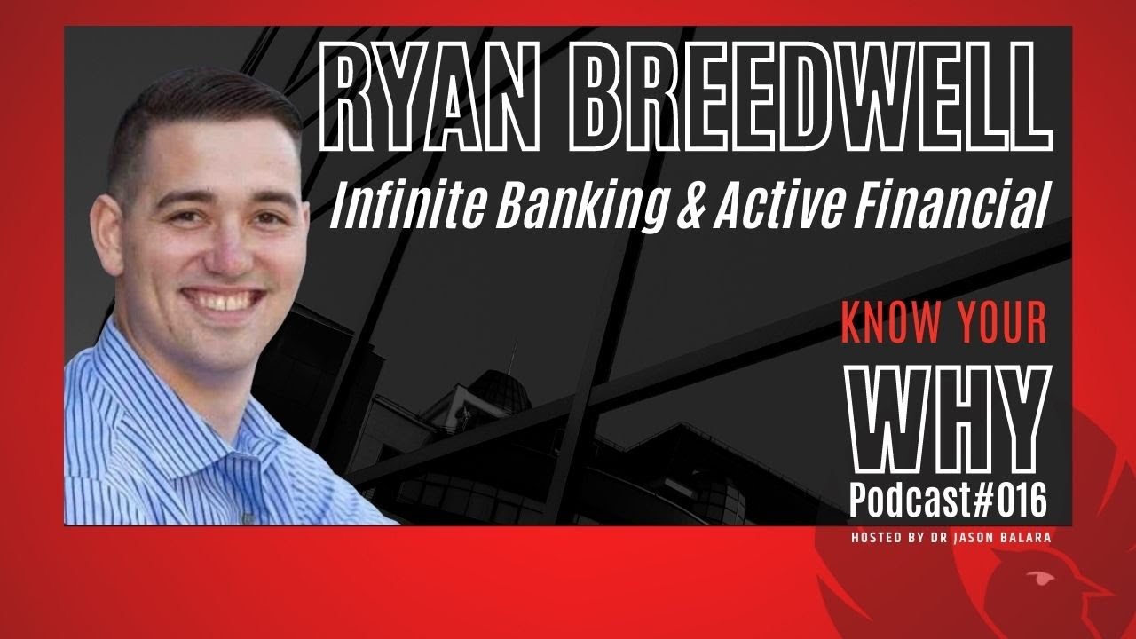 Infinite Banking & Active Financial Planning with Ryan Breedwell | Know ...