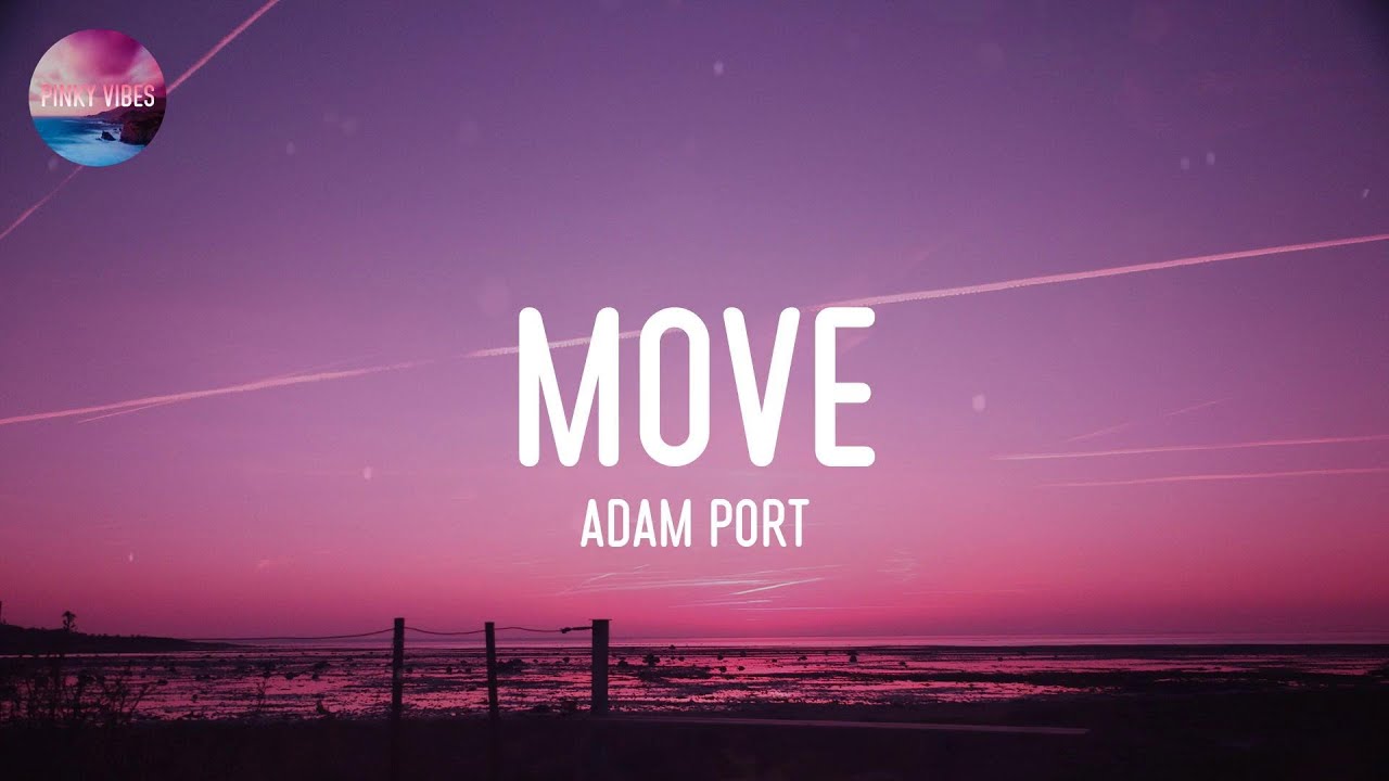 Adam Port - Move (Lyrics) - YouTube