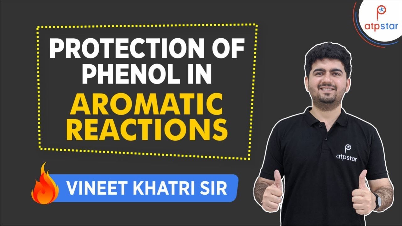Protection of Phenol in Aromatic rxns- IIT JEE & NEET organic | Vineet ...
