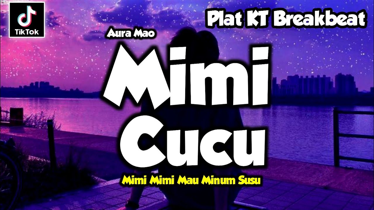 DJ MIMI MIMI MIMI CUCU SOUND PLAT KT BREAKBEAT REMIX VIRAL TIKTOK 2025 ...
