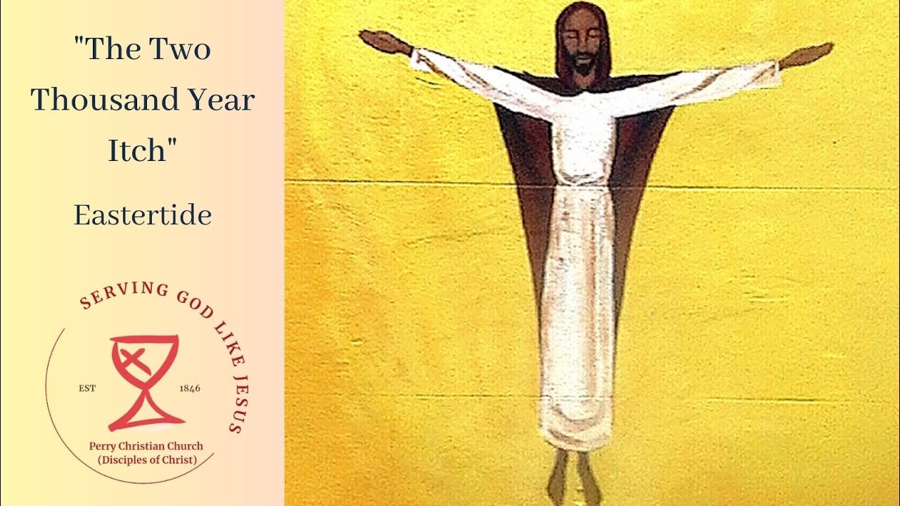 "The Two Thousand Year Itch." Eastertide - YouTube