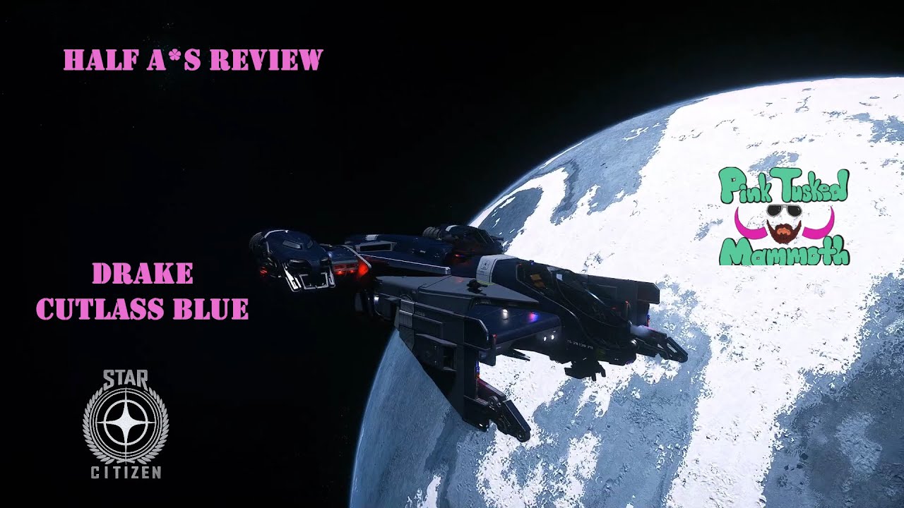 Drake Cutlass Blue - Half A*s Review - Star Citizen - YouTube