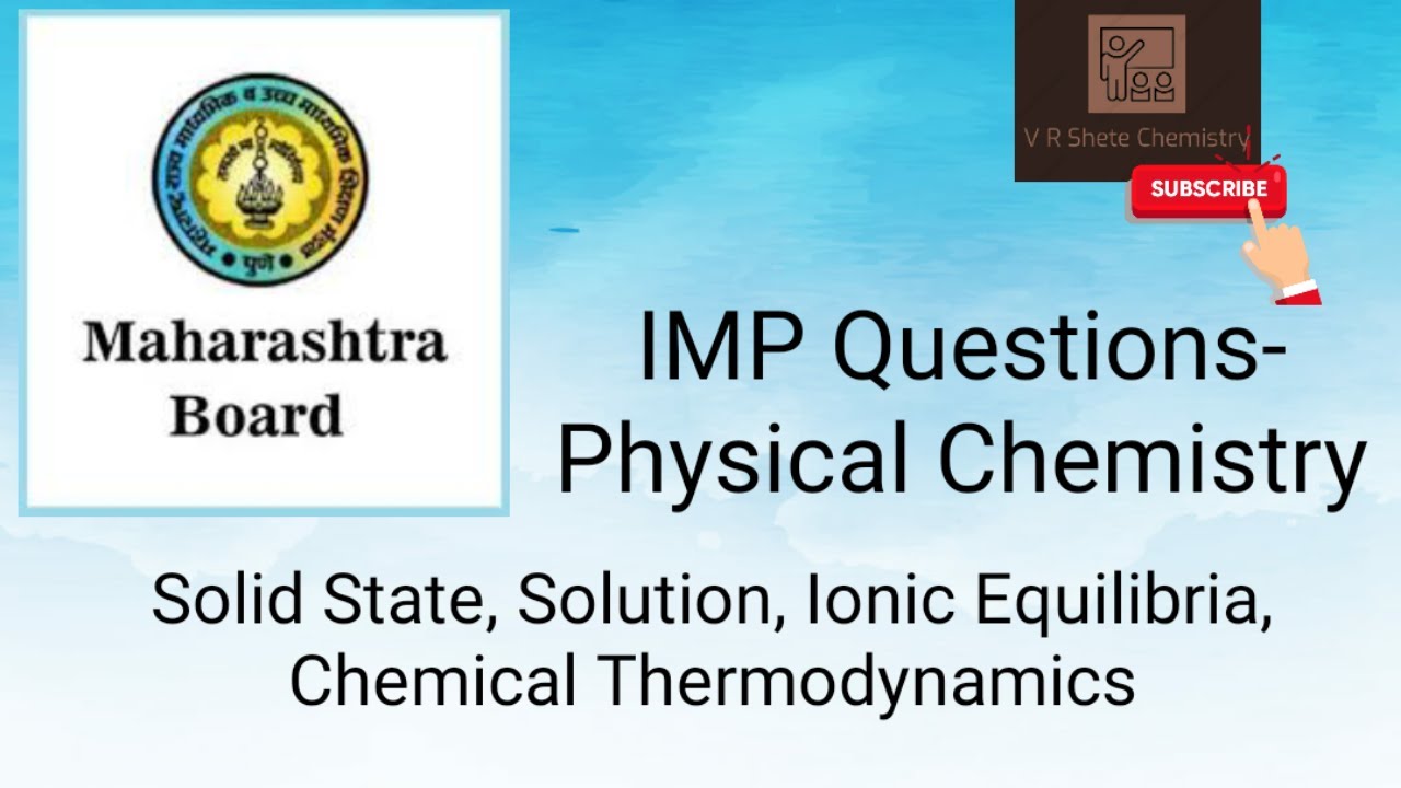 HSC Board IMP- Physical Chemistry solid state, Solution, Ionic ...