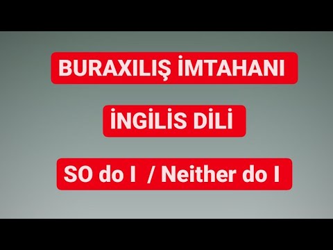 Buraxılış İmtahanı. So do I , Neither do I.  Qısa Cavablar.