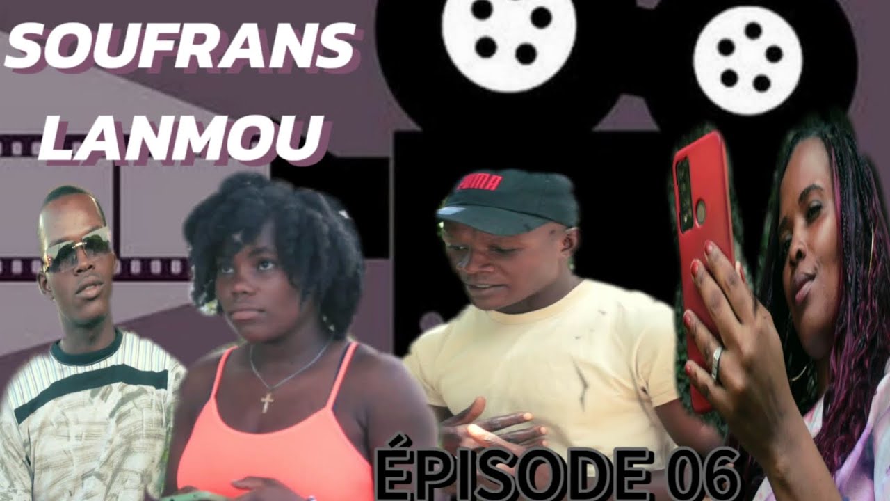 SOUFRANS LANMOU | ÉPISODE 06 FEYTON HAÏTI POU LAVI - YouTube