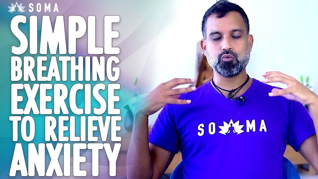 SIMPLE BREATHING EXERCISE TO RELIEVE ANXIETY - SOMA Breath - YouTube