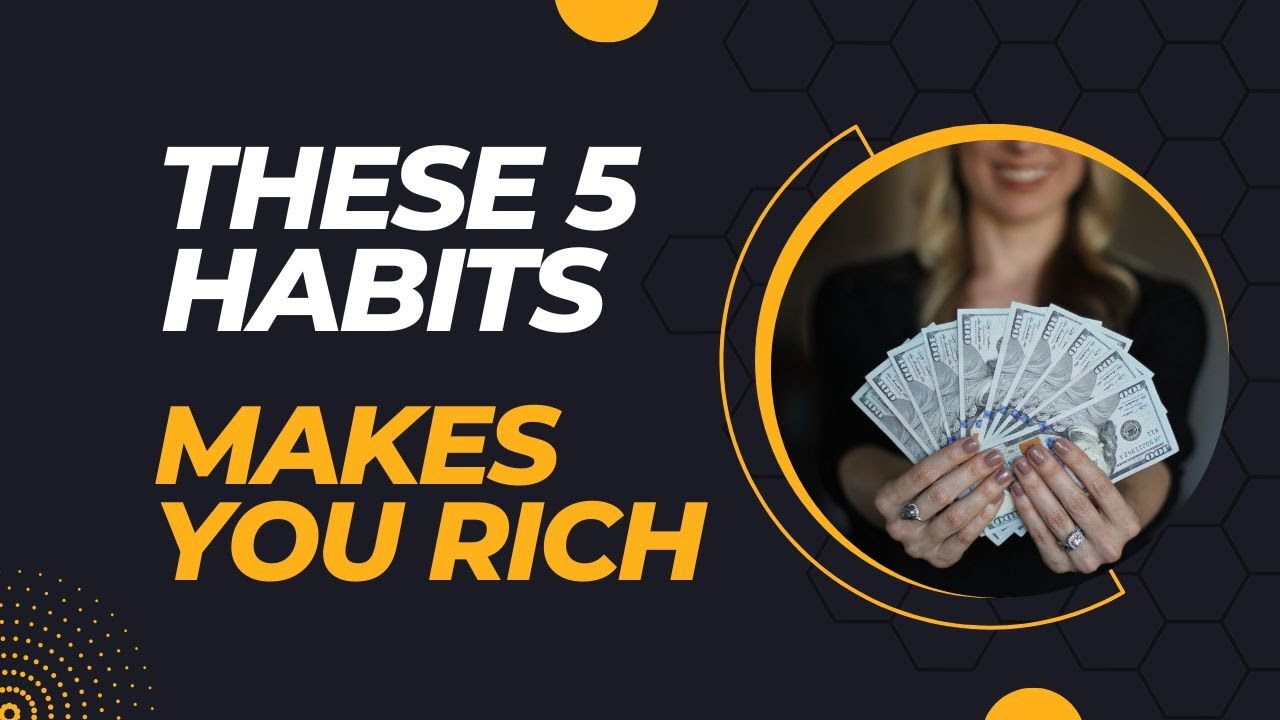 These 5 habits makes you rich - YouTube