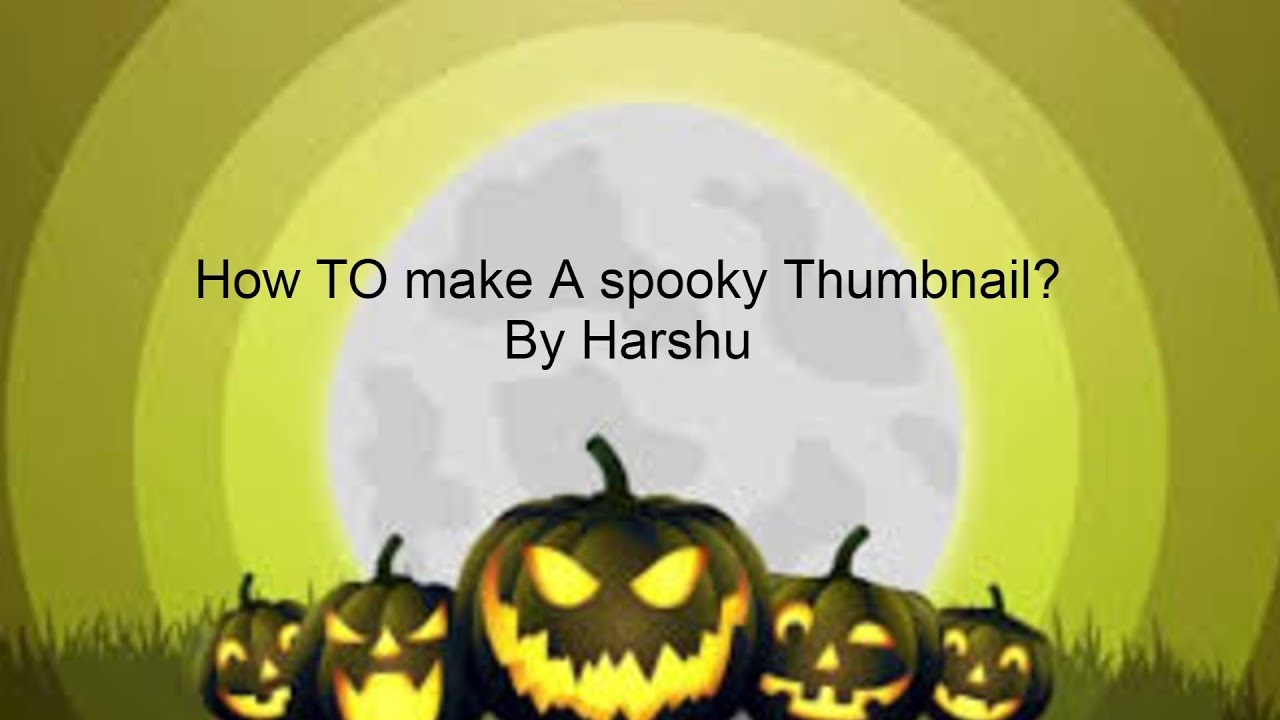 っ っ ♥ How to Make A spooky Thumbnail ♥ - YouTube
