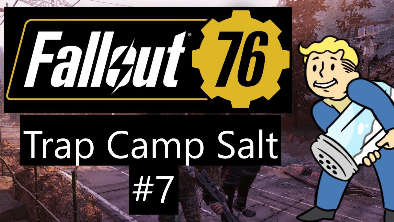 Fallout 76 - Trap Camp Salt #7 - YouTube