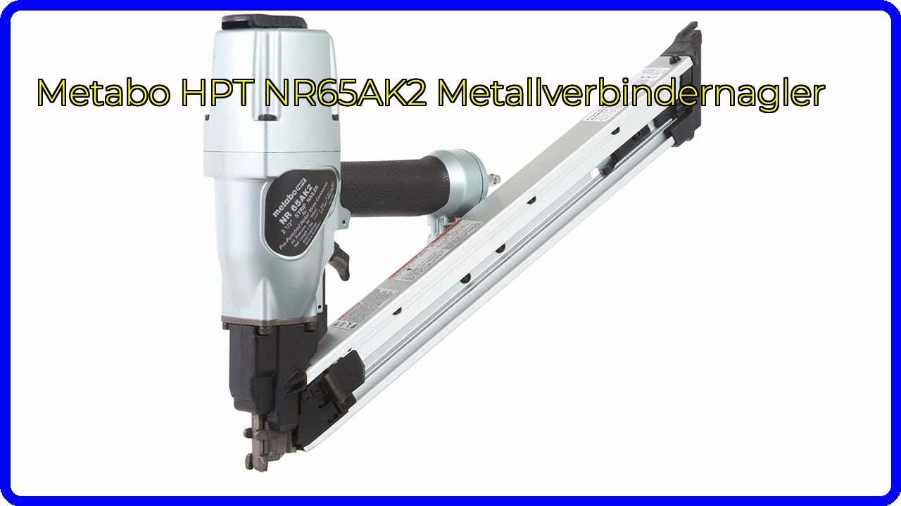 BEWERTUNG (2025): Metabo HPT NR65AK2 Metallverbindernagler. WESENTLICHE ...