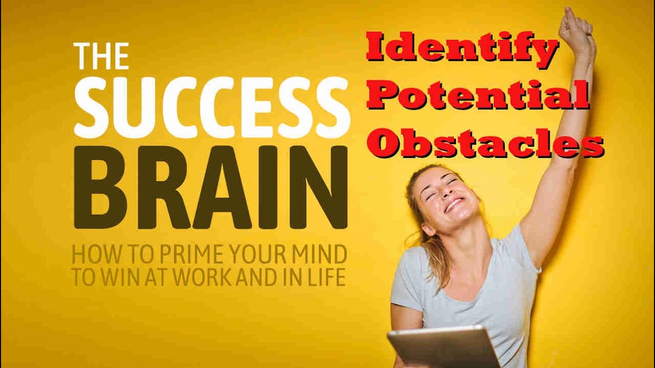 The Success Brain - Identify Potential Obstacles - YouTube