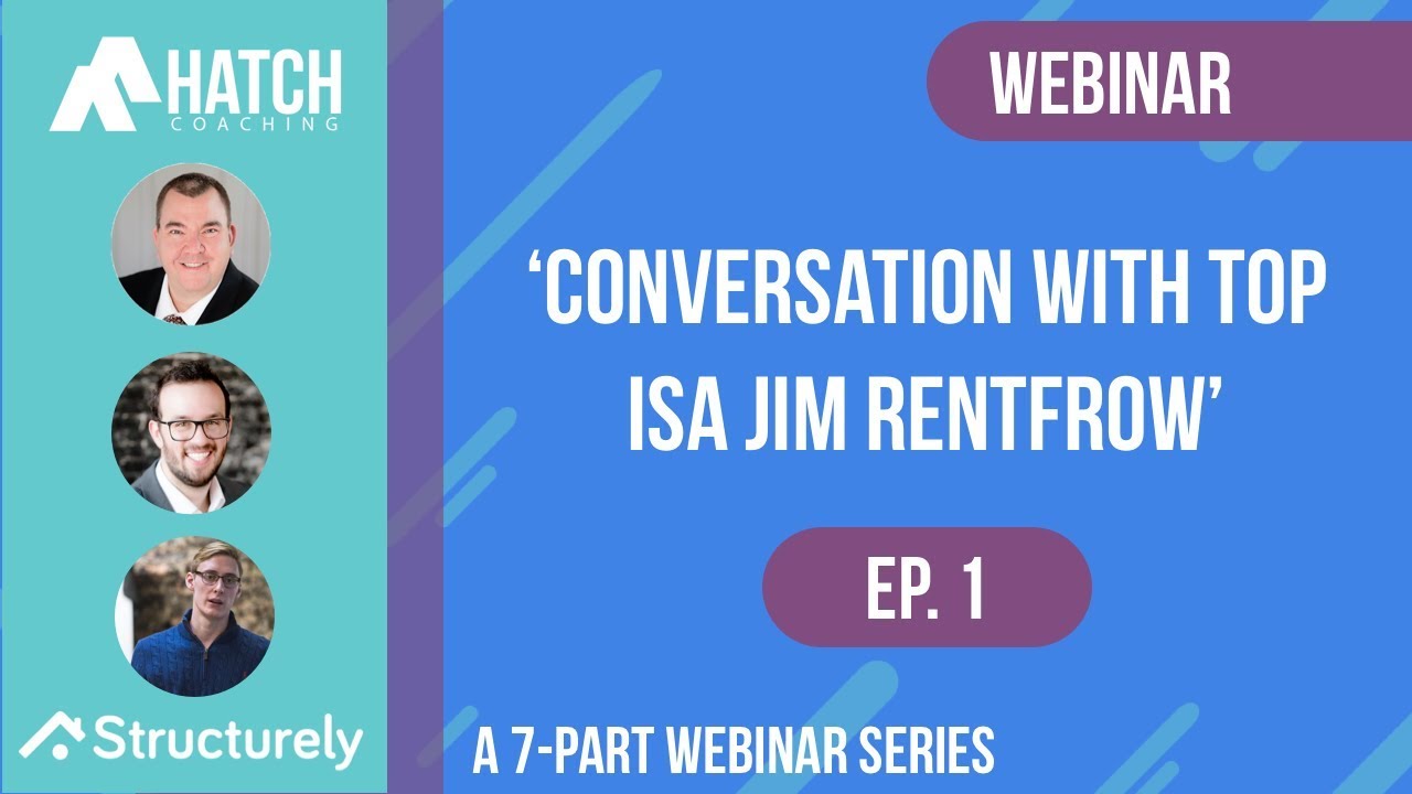 Hatch Coaching + Structurely Webinar - 'Conversation With Top ISA Jim Rentfrow' - YouTube