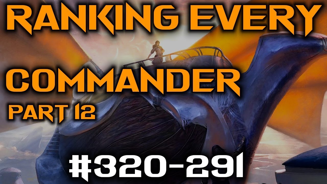 Ranking Every Commander Part 12 | #320-291 - YouTube