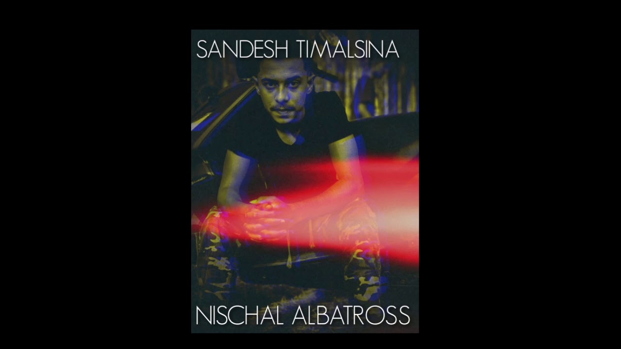 NISCHAL-SANDESH TIMALSINA[ALBATROSS COVER] - YouTube