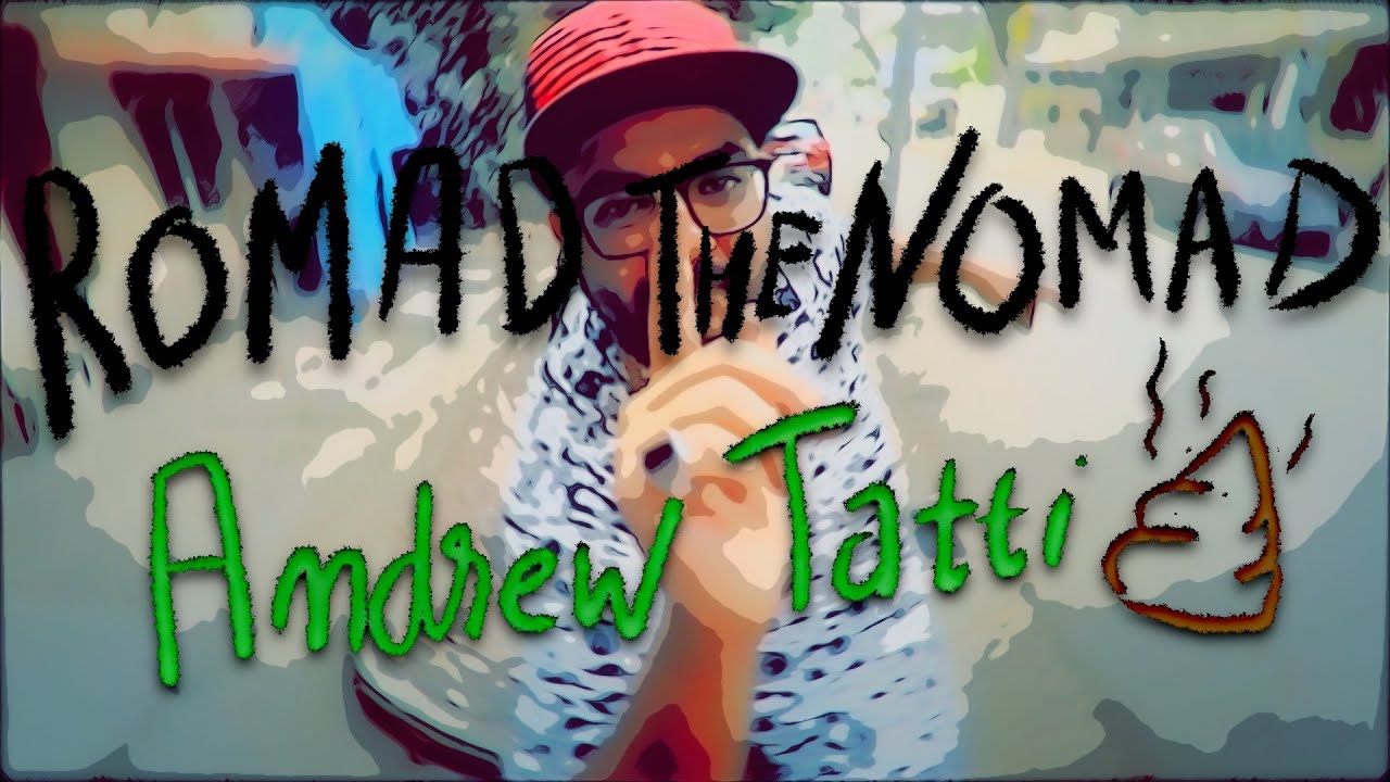 Romad the Nomad - Andrew Tatti Music Video - YouTube