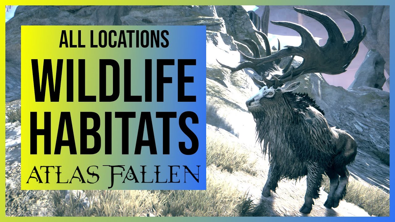 Atlas Fallen: All Wildlife Habitats | Locations for Wildlife Treasures ...