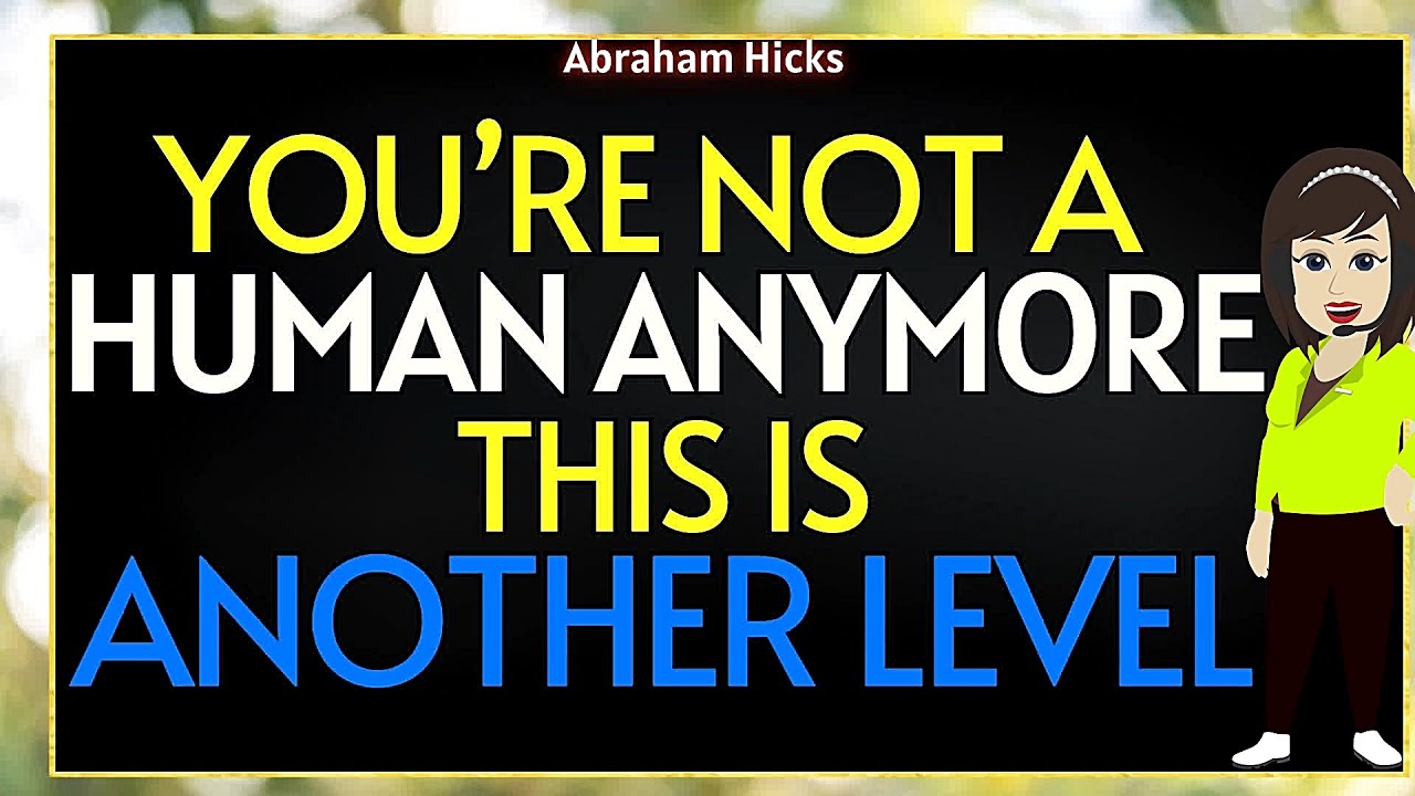 Abraham Hicks 2024 You're Not a Human Anymore This is Another Level💜 ...