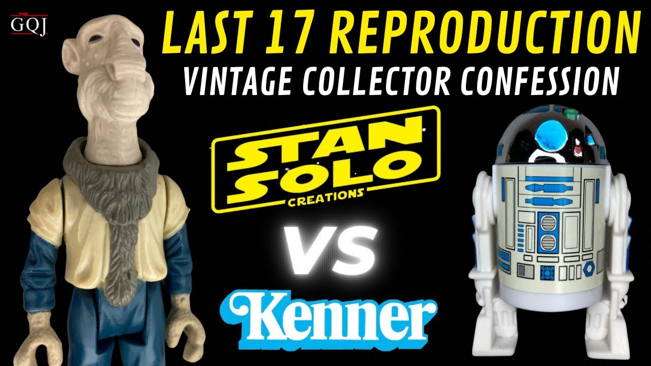 Stan Solo VS Kenner - Last 17 STAR WARS Reproduction Confession/Review ...