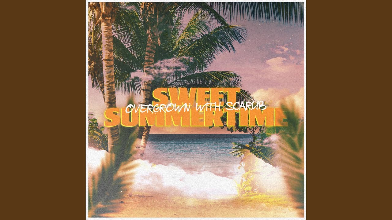 Sweet Summertime (feat. Scarub) - YouTube