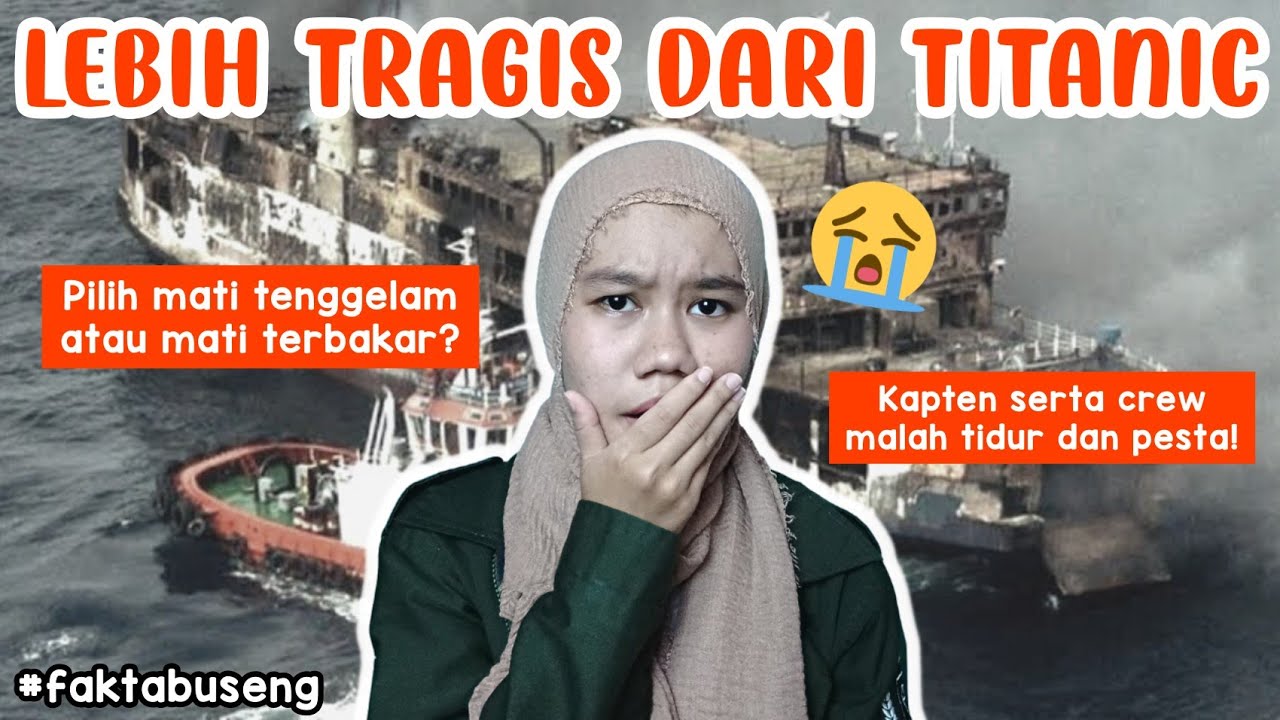 TRAGEDI KAPAL TERBURUK! HUMAN ERROR DAN KETAMAKAN BERAKIBAT FATAL! 🙀 ...
