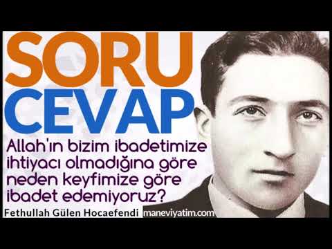 Allah'ın bizim ibadetimize ihtiyacı olmadığına göre neden keyfimize göre ibadet edemiyoruz?