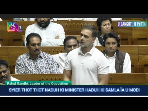 PYNDOM U RAHUL ÏA KI MP KA BJP HA PARLIAMENT, DA KABA ONG KI KHYNÑIUH ...