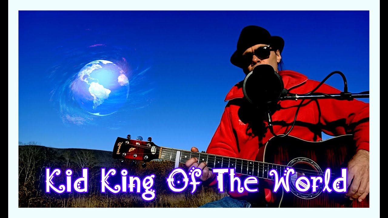 Kid King Of The World - Original (Backyard Version) - YouTube