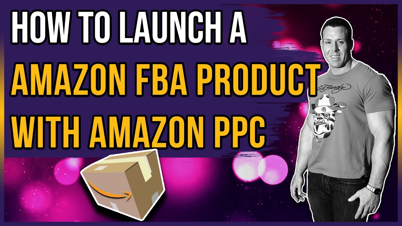 📦How To Launch Your Product On Amazon | Amazon Launch PPC Step by Step ...
