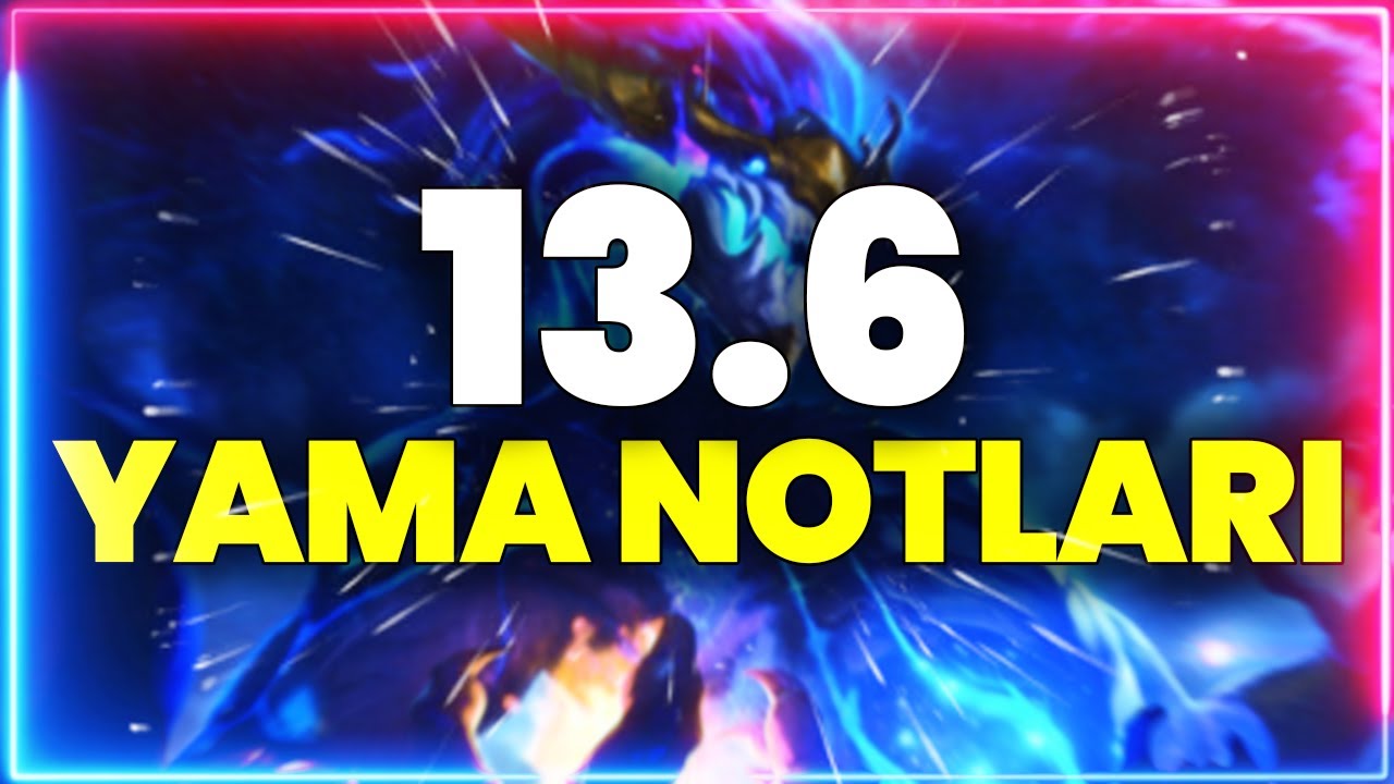 13.6 Yama Notları [hikayede yanan yine Orman oldu] - League of Legends - YouTube