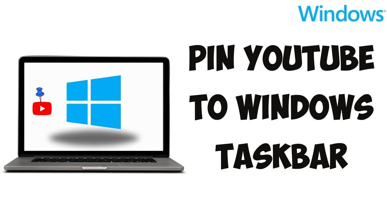 How To Pin Youtube To Windows 10 Taskbar | Direct Access Youtube ...