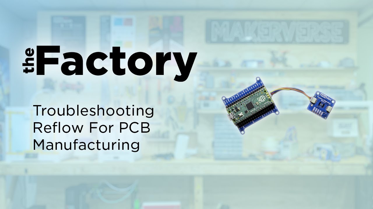 The Factory | Troubleshooting Reflow In PCB Manufacturing - YouTube