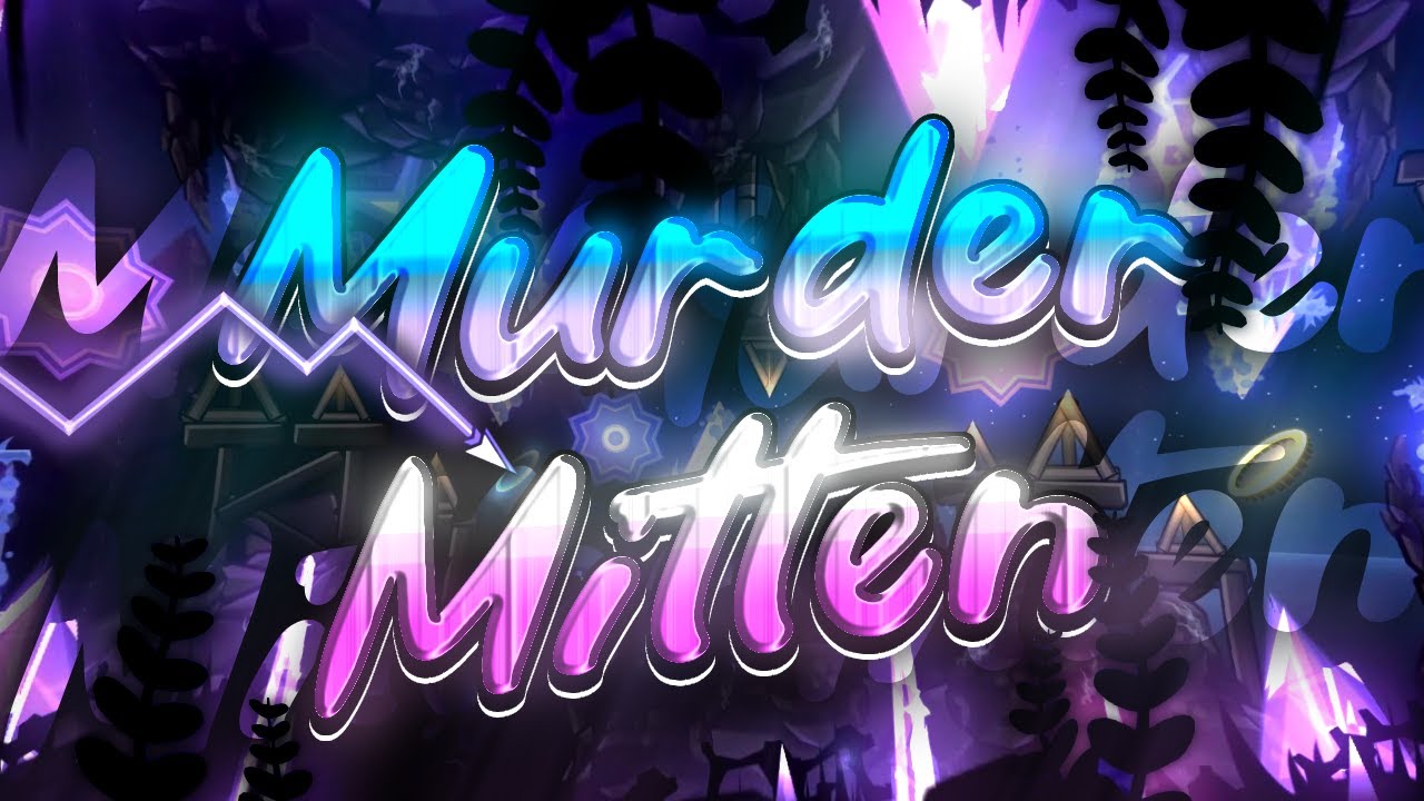"Murder Mitten" by mark | Top 10 Extreme Challenge!!! | Geometry Dash ...
