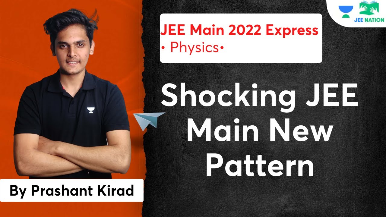 Shocking JEE Main New Pattern | JEE 2022 Dates | JEE Nation | Prashant ...