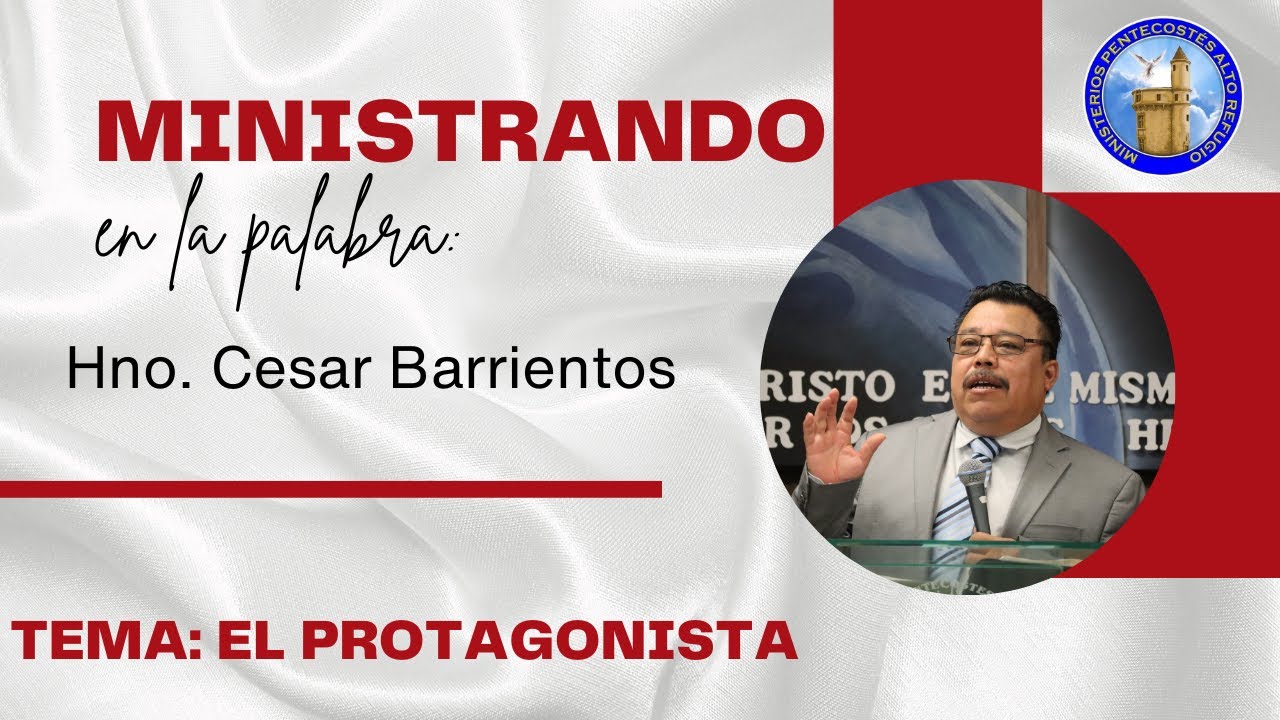 Predicador: Hno. Cesar Barrientos | Tema: El Protagonista - YouTube