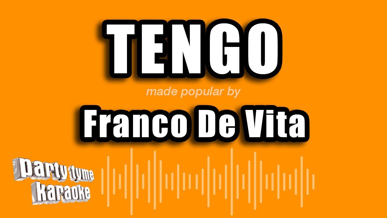 Franco De Vita - Tengo (Versión Karaoke) - YouTube