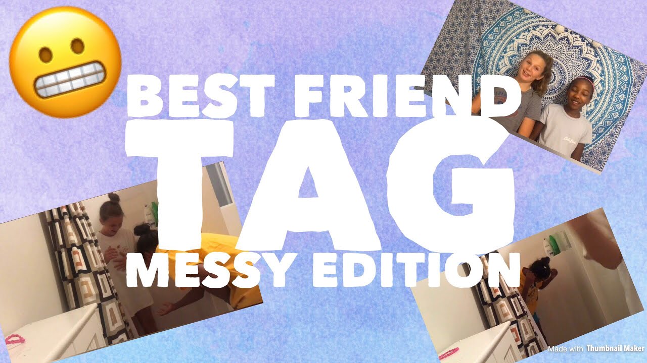 Best Friend Tag (messy edition) 😬🥚 - YouTube