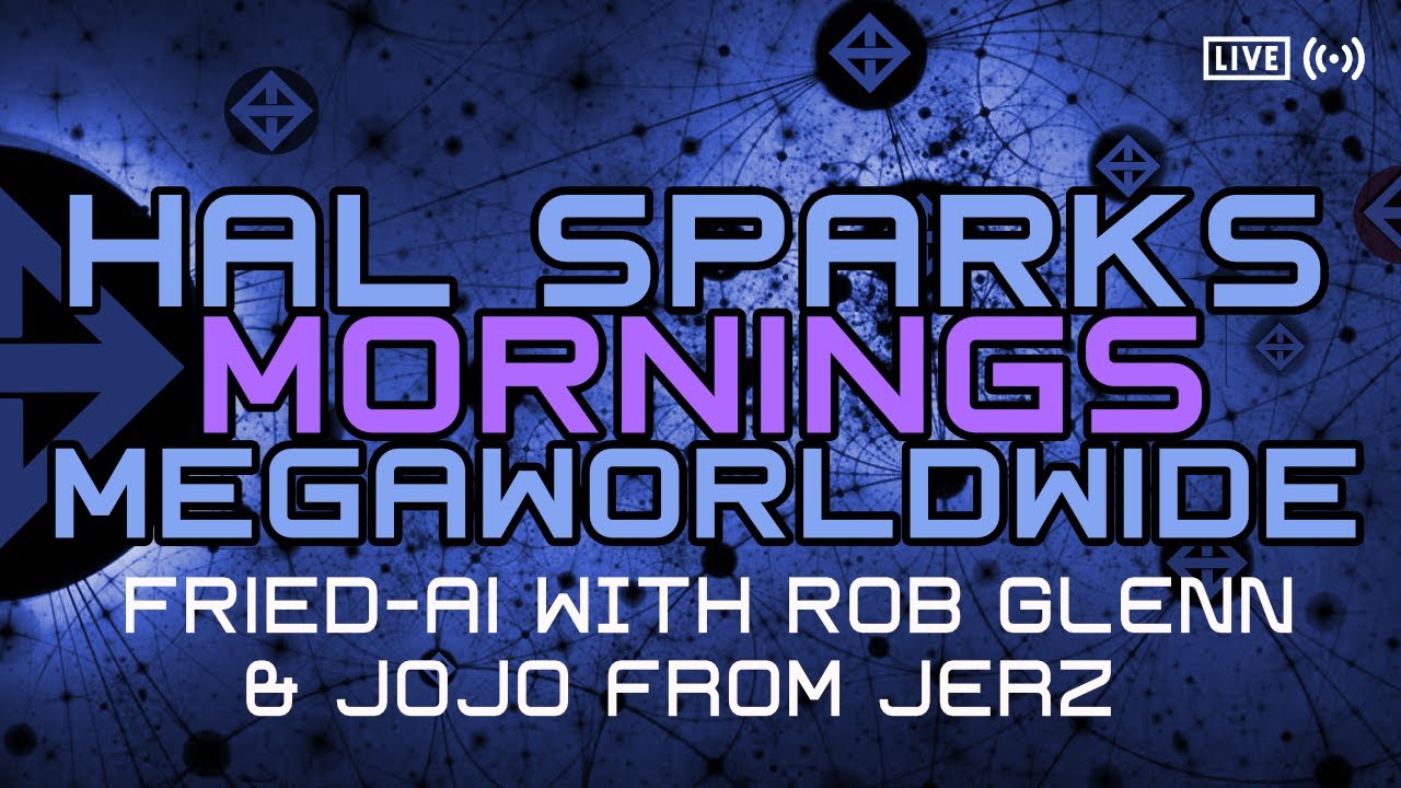FRIED-AI AND JOJO FROM JERZ: HAL SPARKS MORNINGS MEGAWORLDWIDEd - YouTube