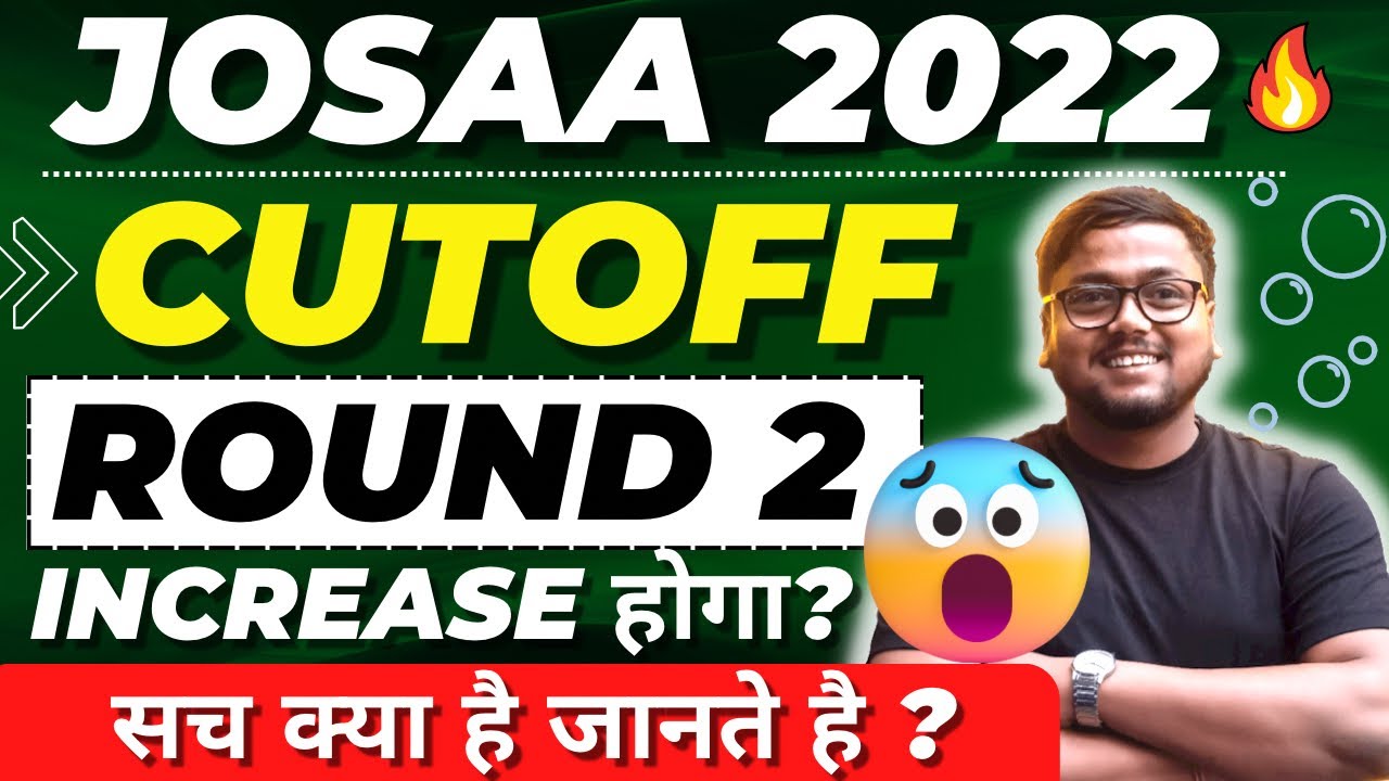 JOSAA 2022 Round 2 Cutoff घटा or बढ़ा ? 😱 | 2021 vs 2022 Cutoff | JOSAA Counselling 2022 - YouTube
