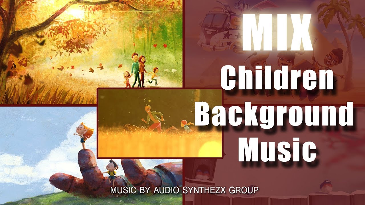 MIX Children's music / Background Music For Videos & Presentations ...