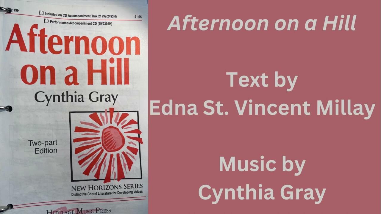 Afternoon on a Hill-Text by Edna St Vincent Millay Music by Cynthia ...