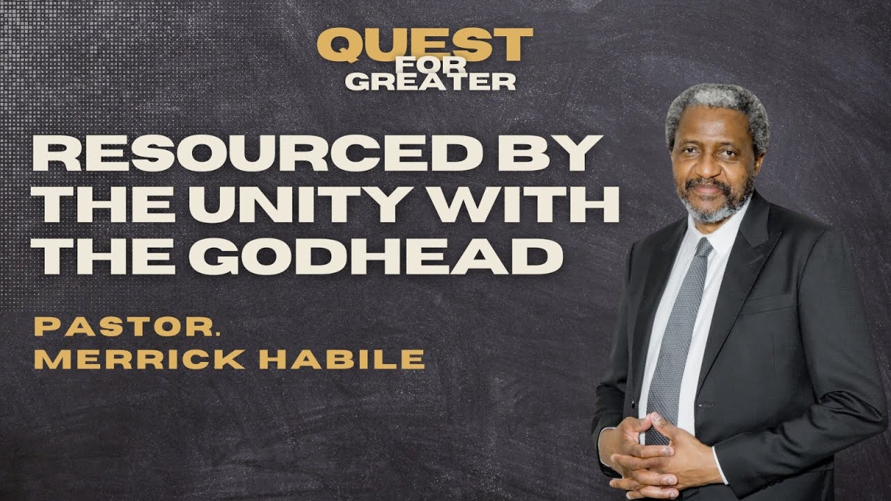 Resourced By Unity with the Godhead by Pastor Merrick Habile - YouTube