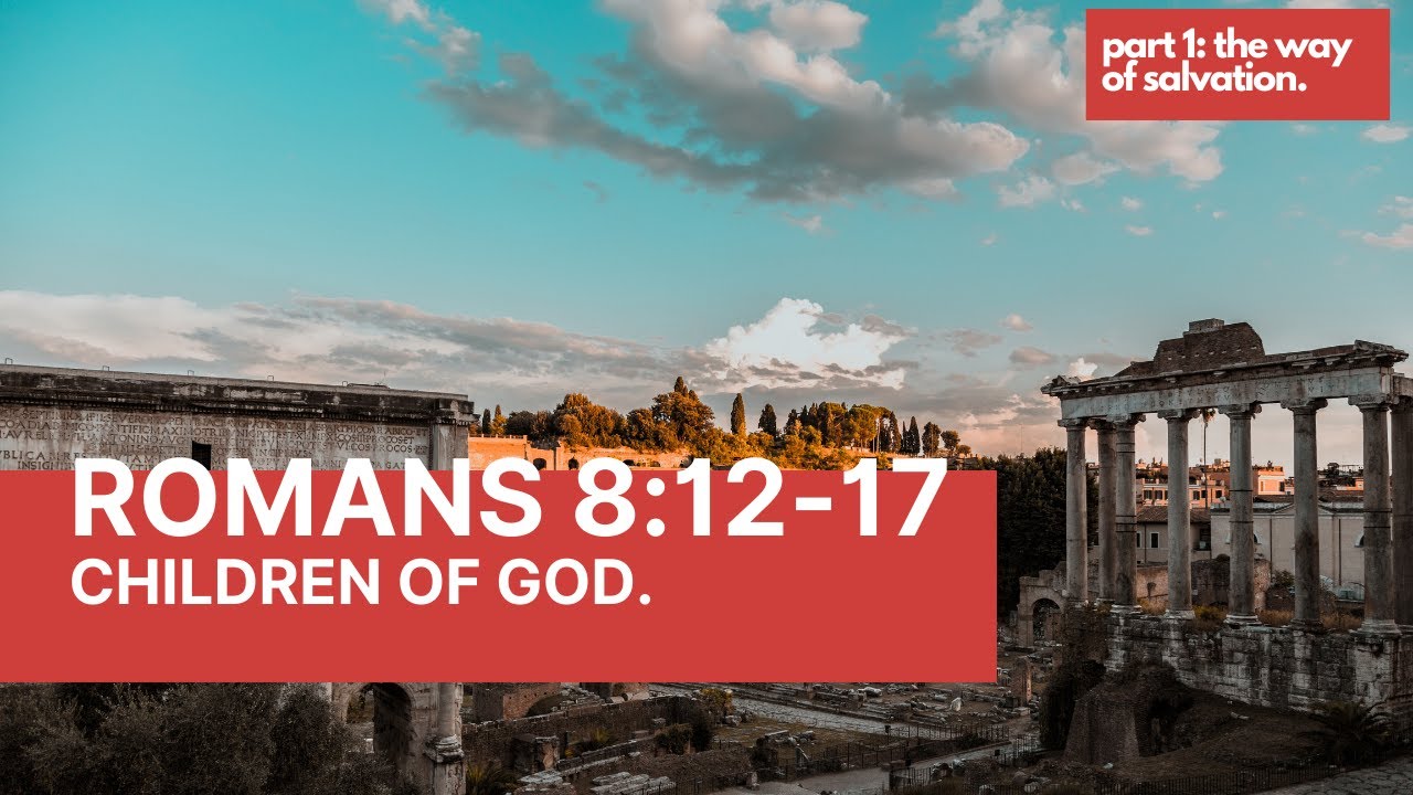 Romans 8 12 17 Children Of God YouTube romans-8-12-17-children-of-god-youtube