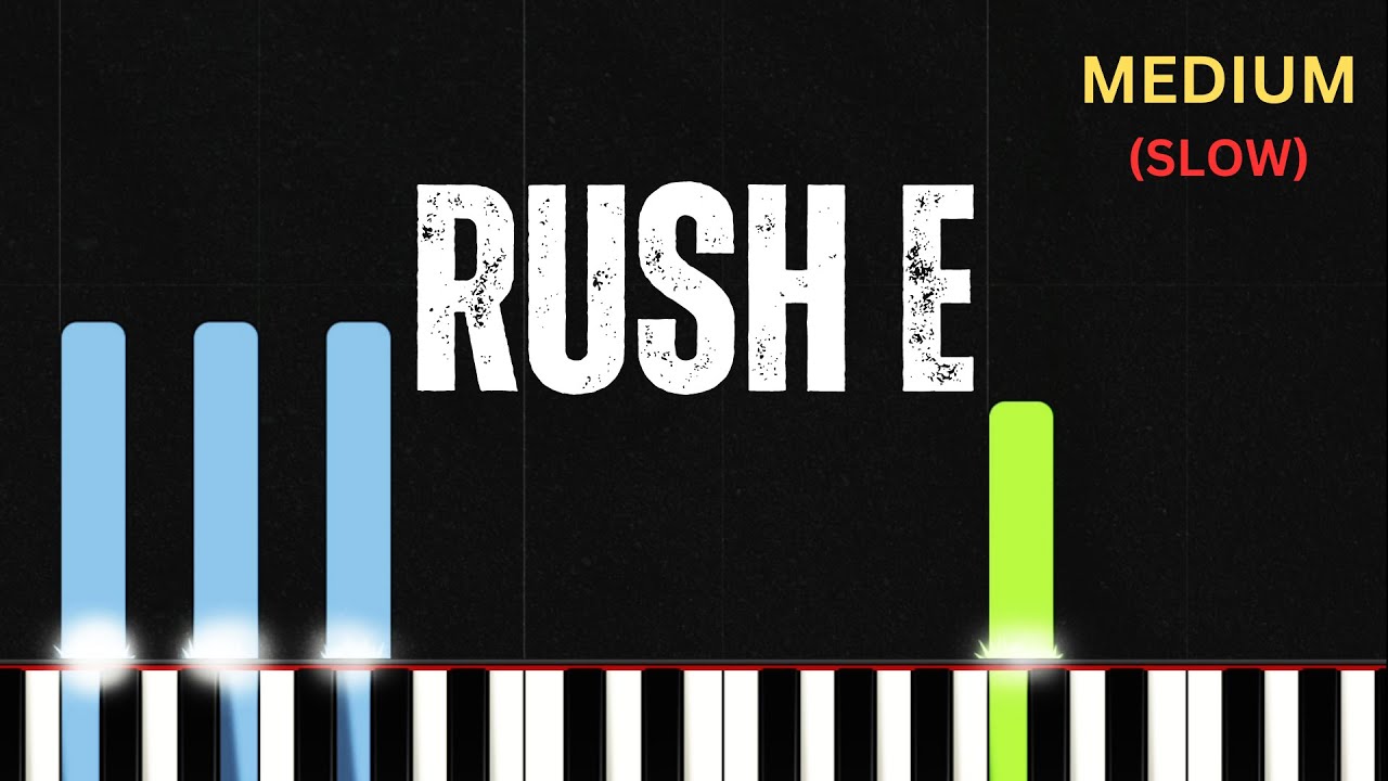 RUSH E | SLOW + MEDIUM | PIANO TUTORIAL - YouTube