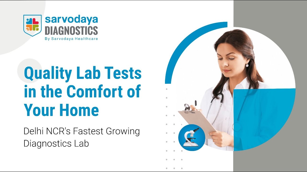 Delhi NCR's Fastest-Growing Diagnostics Lab | Sarvodaya Diagnostics ...